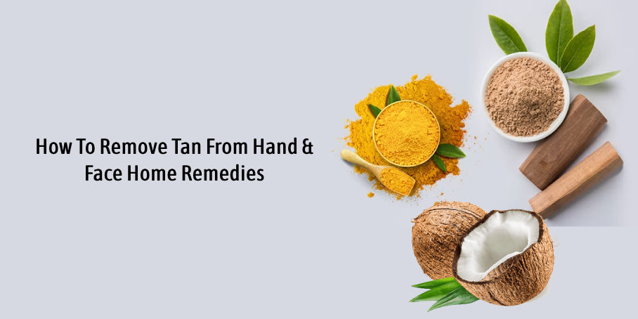 Say Goodbye to Tan: Effective Home Remedies for Removing Tan from Hand